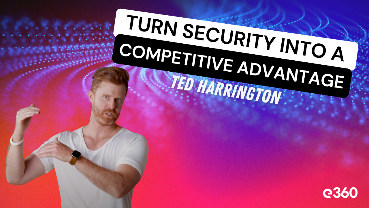 How to Transform Security into a Competitive Advantage